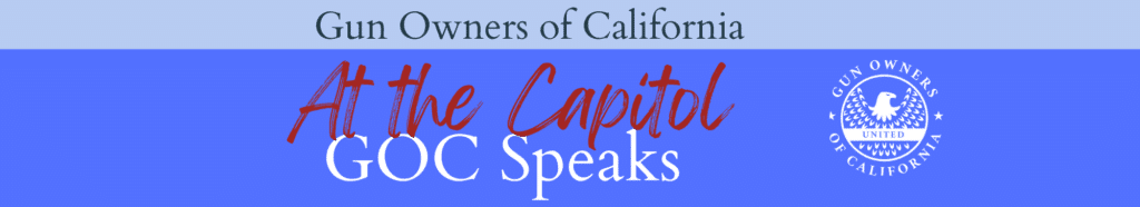 GOC Speaks - Gun Owners of California